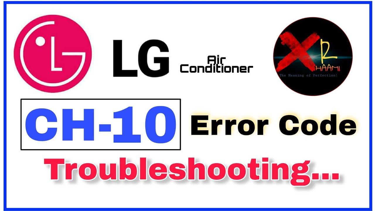What Is CH10 Error In LG AC? | LG AC CH10 Troubleshooting Guide | 2021