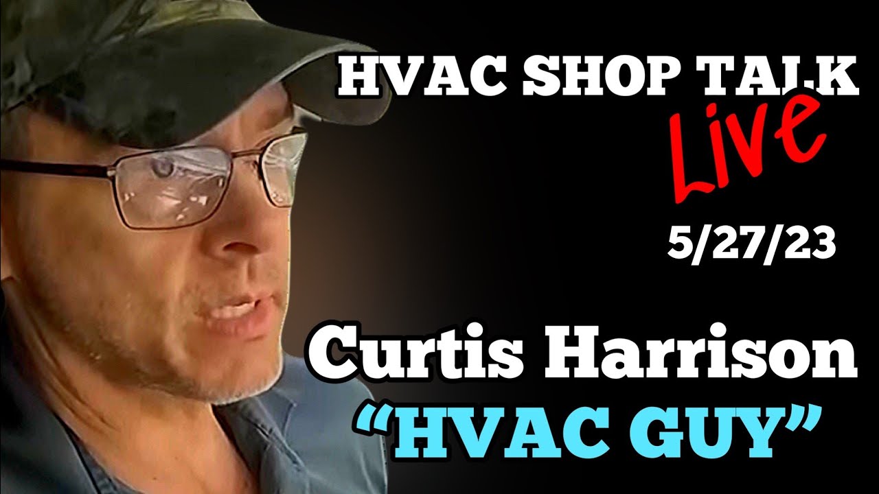 Join A Live Chat With Curtis Harrison, The "HVAC Guy" On HVAC Shop Talk | 6/3/23 At 8 PM EST